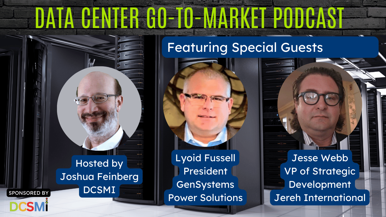 Ep. #90 Lyoid Fussell of GenSystems Power Solutions and Jesse Webb of Jereh | Data Center Go-to ...